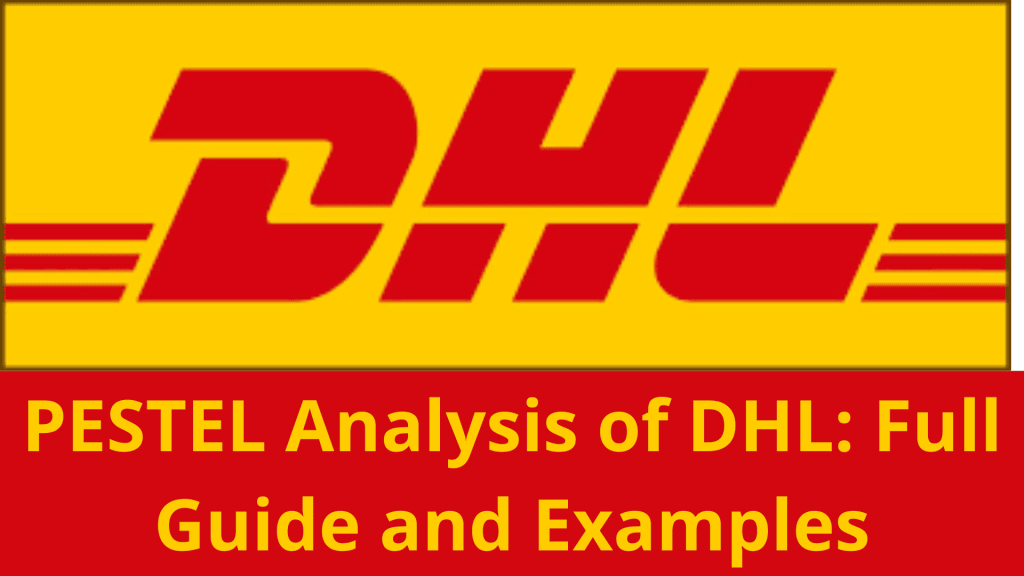 PESTEL analysis of DHL 2024