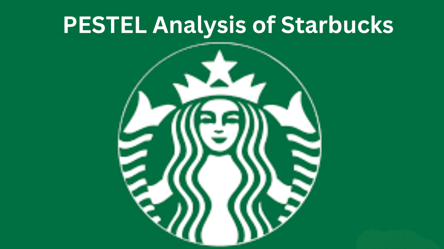 Starbucks PESTEL analysis 2024 – Pestle analysis of Starbucks