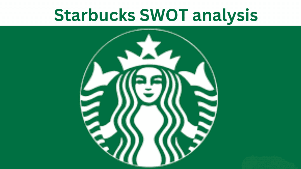 Starbucks SWOT analysis 2024 – SWOT analysis of Starbucks